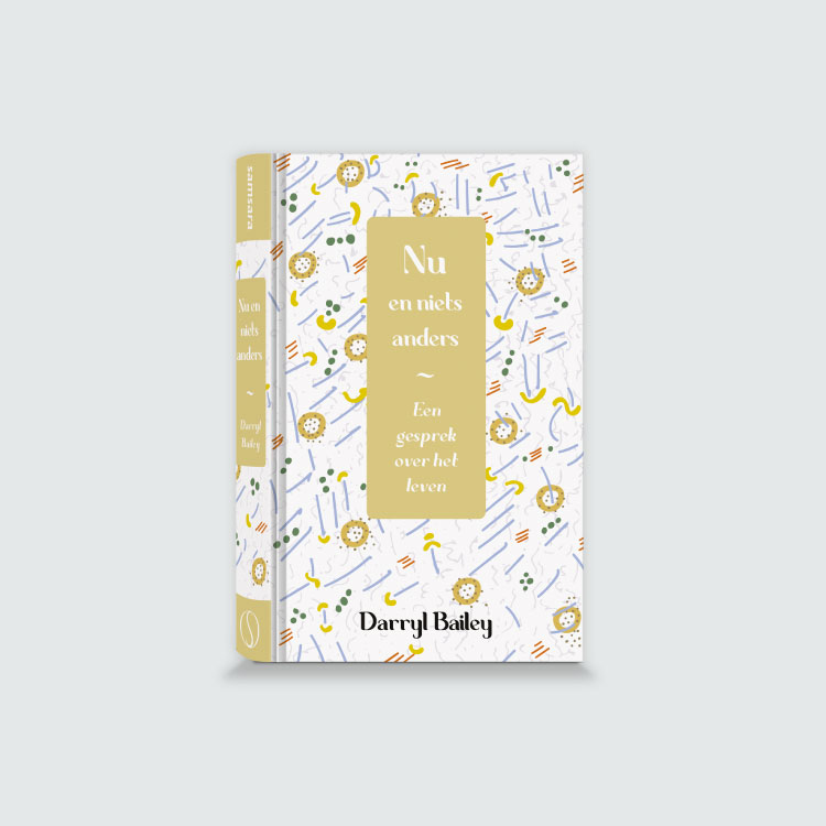 Nu en niets anders - Darryl Bailey | Uitgeverij Samsara Books